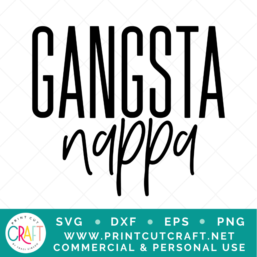 Gangsta Wrappa/Nappa SVG / Kids SVG / Family SVG – Print Cut Craft