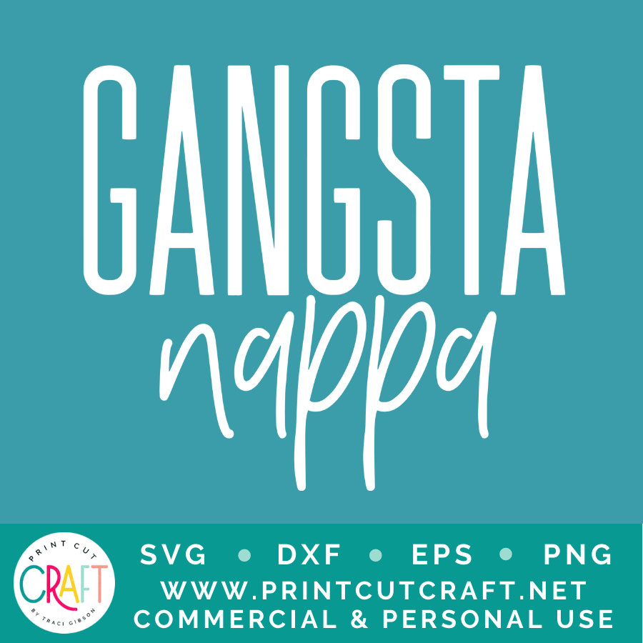 Gangsta Wrappa/Nappa SVG / Kids SVG / Family SVG – Print Cut Craft
