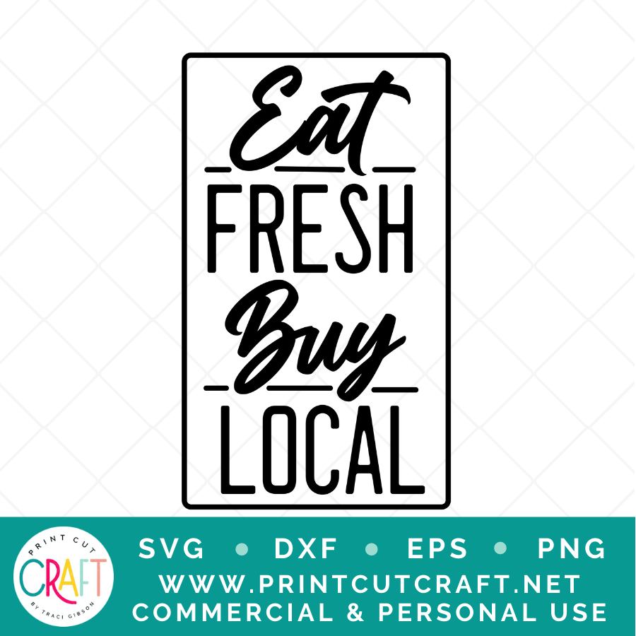 Eat Fresh Buy Local SVG / Farmer's Market SVG – Print Cut Craft