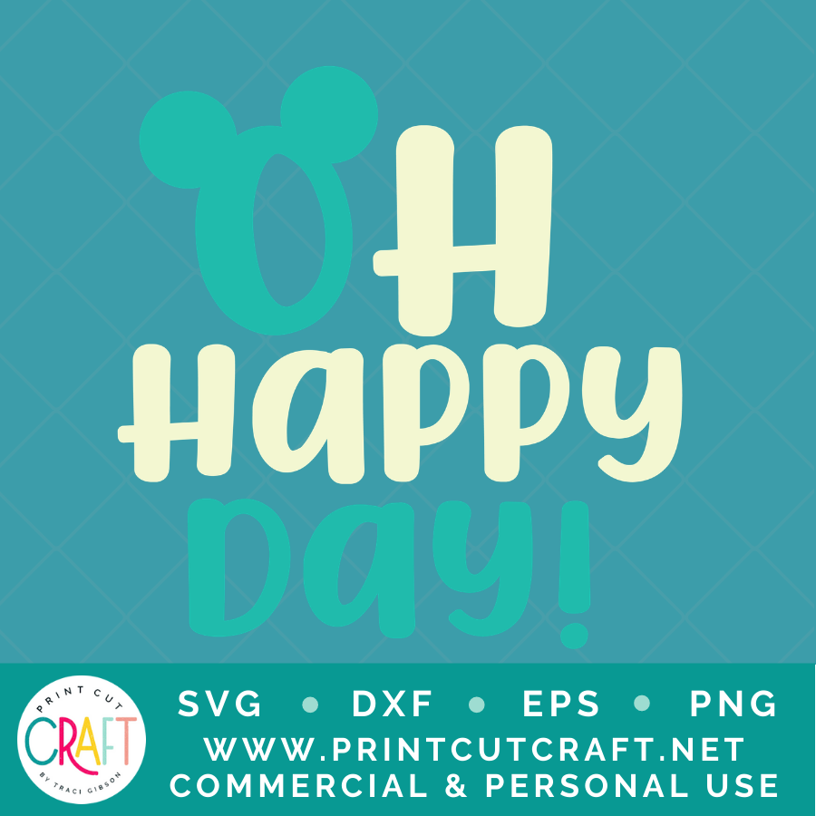 Oh Happy Day SVG / Disney SVG / Family SVG – Print Cut Craft