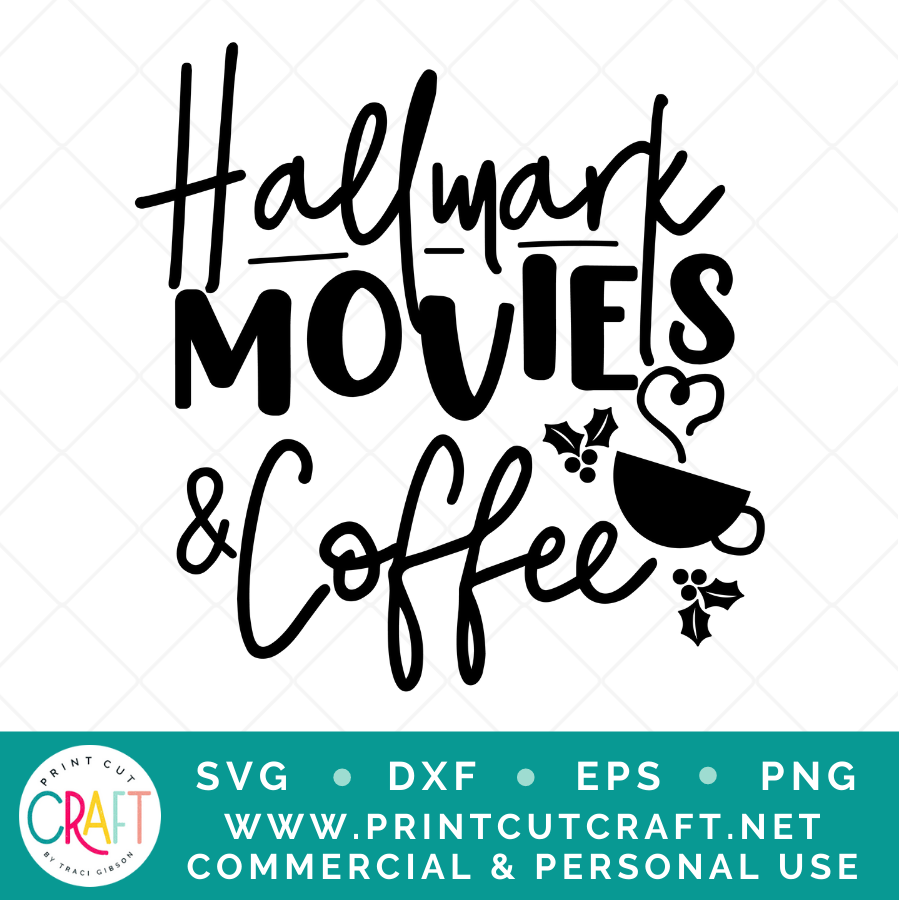 Hallmark Movies SVG / Coffee SVG / Celebration SVG – Print Cut Craft