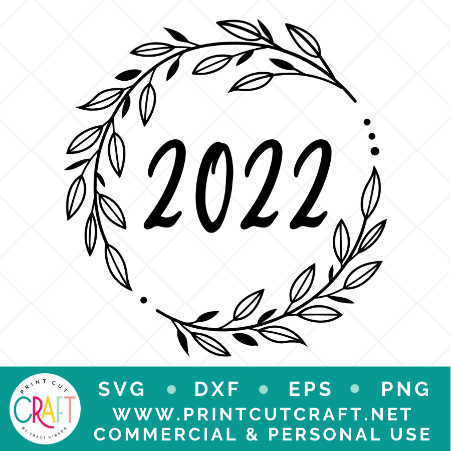 2022 SVG / New Year SVG / Celebration SVG – Print Cut Craft
